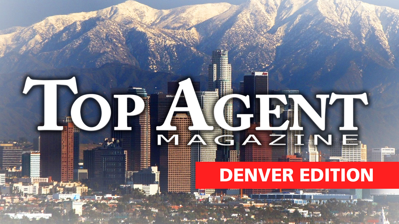 Top Agent Magazine Denver Edition - Top Agent Magazine
